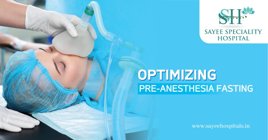 OPTIMIZING PRE-ANESTHESIA FASTING - Sayeehospital