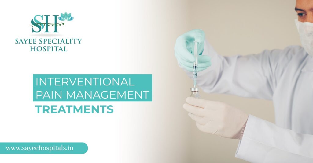 Interventional Pain Management Treatments - Sayeehospital
